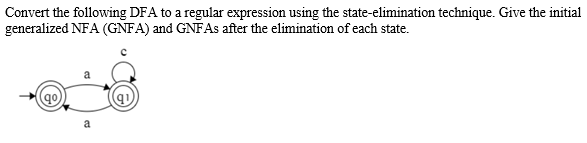 Solved Convert the following DFA to a regular expression | Chegg.com