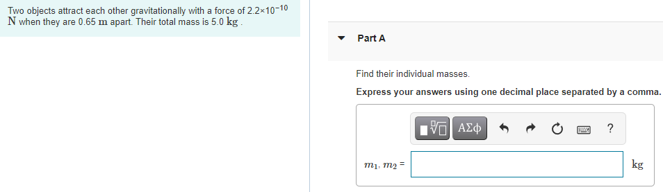 Solved Two objects attract each other gravitationally with a | Chegg.com
