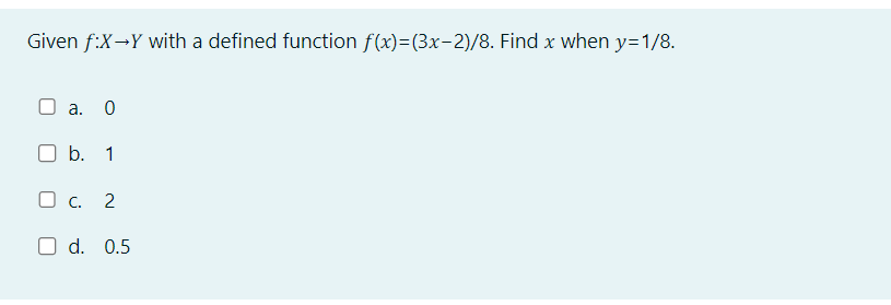 Solved Given f:X→Y with a defined function f(x)=(3x−2)/8. | Chegg.com