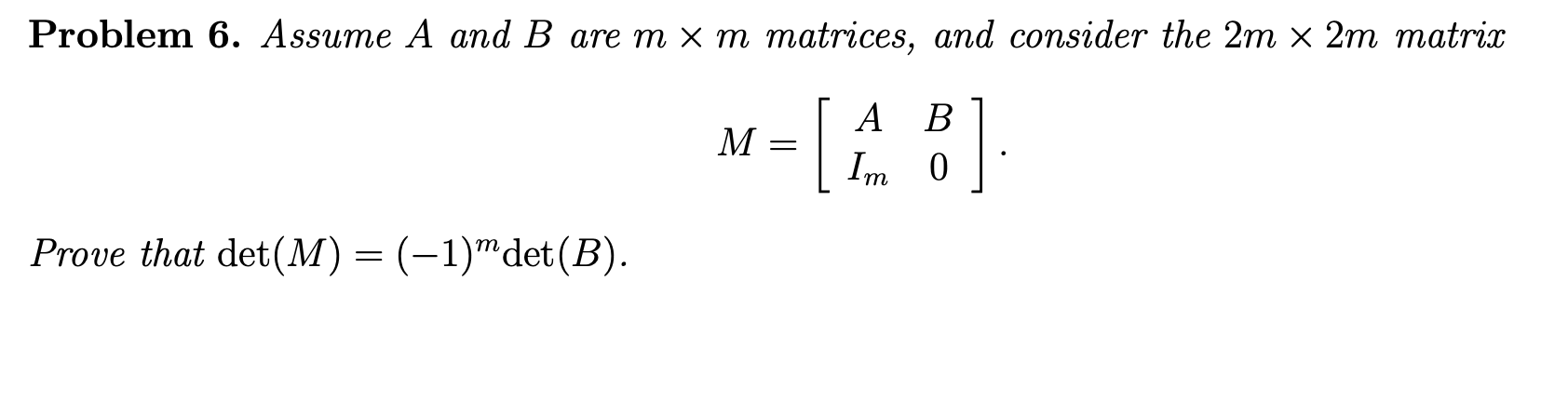 Solved Problem 6. Assume A and B are m x m matrices, and | Chegg.com