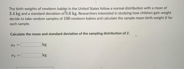 Solved The birth weights of newborn babies in the United | Chegg.com