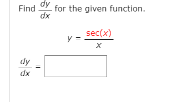 Solved Find dy dx for the given function. y = sec(x) х dy dx | Chegg.com