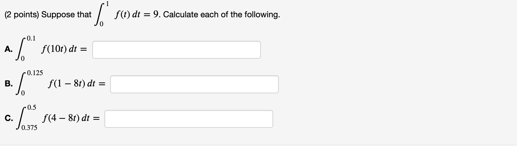 Solved (2 points) Suppose that ∫01f(t)dt=9. Calculate each | Chegg.com
