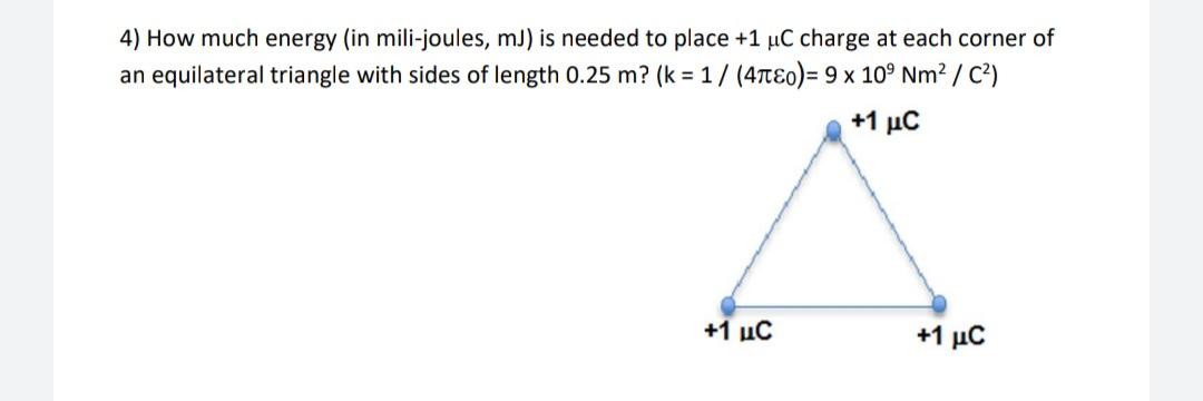 Solved 4) How much energy (in mili-joules, m]) is needed to | Chegg.com