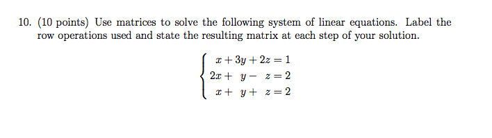 Solved 10. (10 points) Use matrices to solve the following | Chegg.com