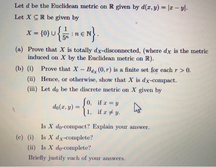 Solved Let d be the Euclidean metric on R given by d(x, y) | Chegg.com