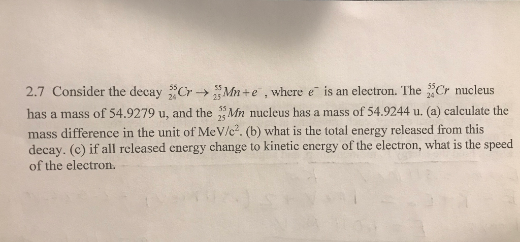 Solved 2.7 Consider the decayC5 Mn +e, where e is an | Chegg.com