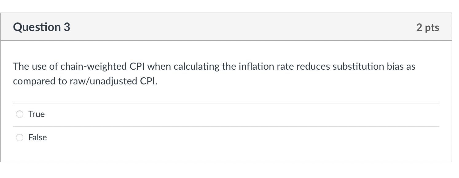 Solved Question 3 2 pts The use of chain-weighted CPI when | Chegg.com