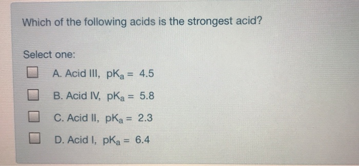 Solved Which of the following acids is the strongest acid? | Chegg.com