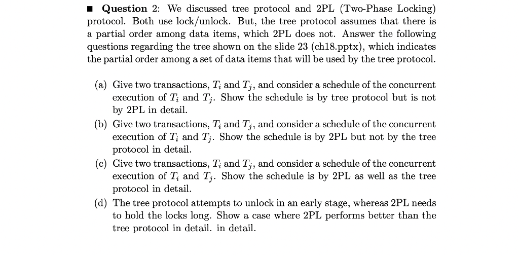 Question 2: We discussed tree protocol and 2PL | Chegg.com