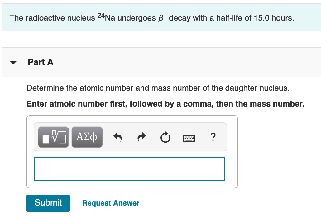 Solved The radioactive nucleus 24Na undergoes ß decay with a | Chegg.com