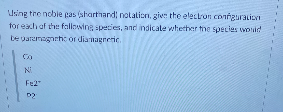 Solved Using the noble gas (shorthand) notation, give the | Chegg.com