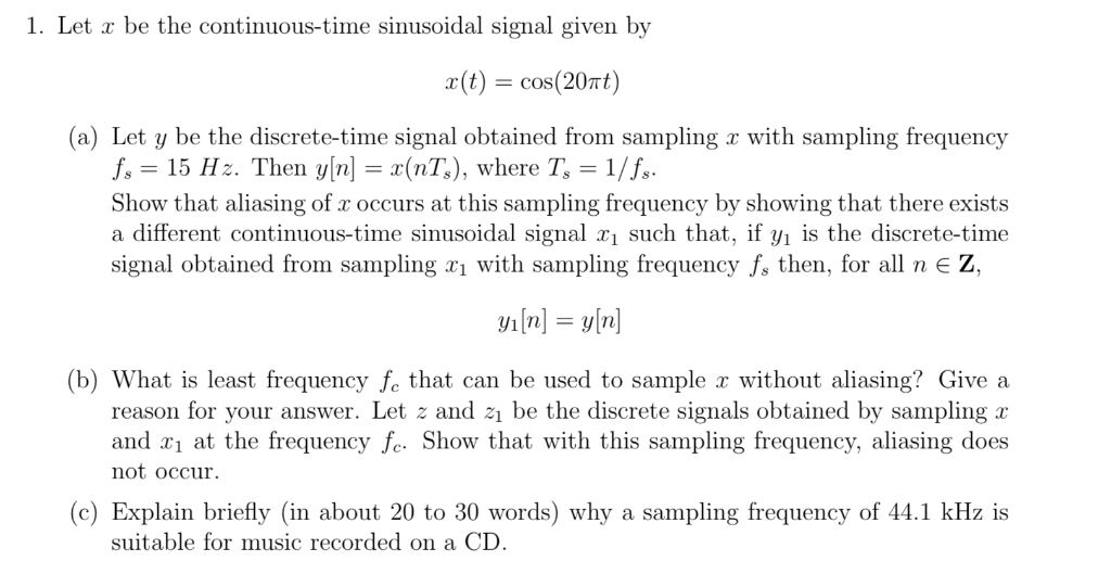 Solved 1. Let be the continuous-time sinusoidal signal given | Chegg.com