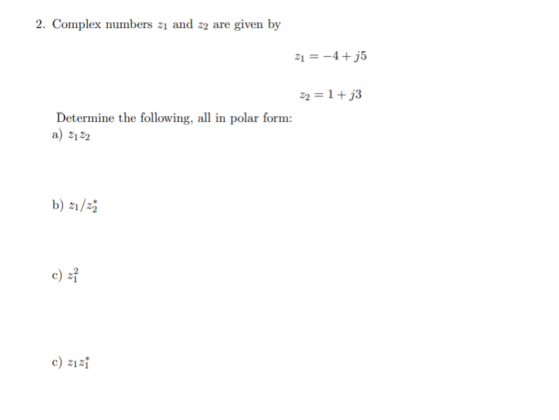 Solved 2. Complex numbers zı and z2 are given by 21 = -4+ j5 | Chegg.com