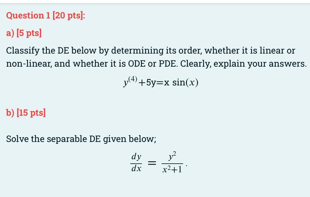 Solved Question 1 [20 pts]: a) [5 pts] Classify the DE below | Chegg.com