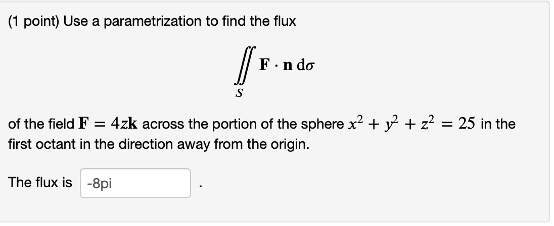 Solved (1 point) Use a parametrization to find the flux | Chegg.com