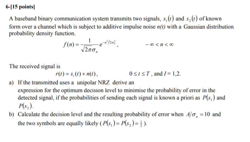 Solved 6-[15 points) A baseband binary communication system | Chegg.com