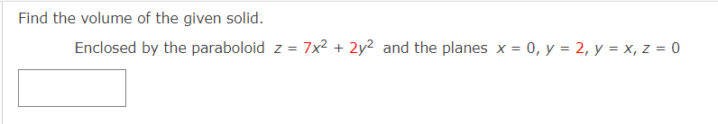 Solved Find the volume of the given solid. Enclosed by the | Chegg.com