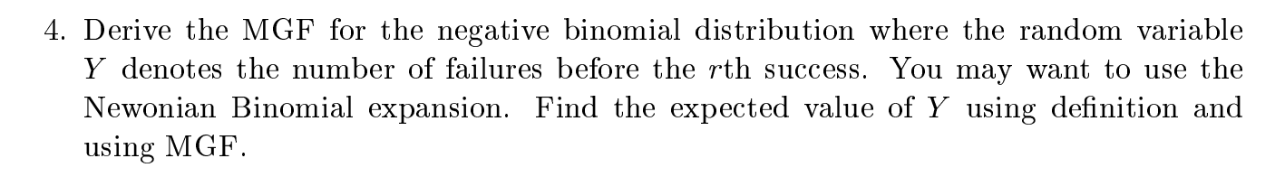 Solved 4. Derive the MGF for the negative binomial | Chegg.com