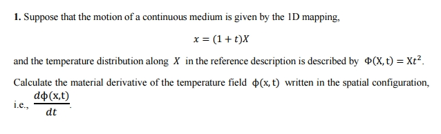 Solved 1. Suppose that the motion of a continuous medium is | Chegg.com