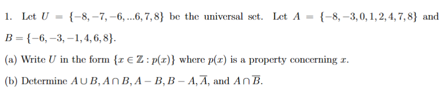 Solved 1. Let U={−8,−7,−6,…6,7,8} be the universal set. Let | Chegg.com