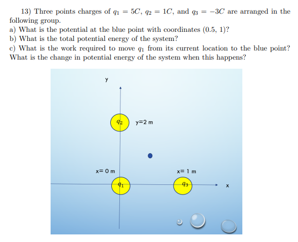 Solved 13) Three points charges of q1=5C,q2=1C, and q3=−3C | Chegg.com