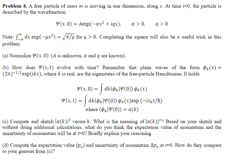 Solved Problem 4. A free particle of mass m is moving in one | Chegg.com