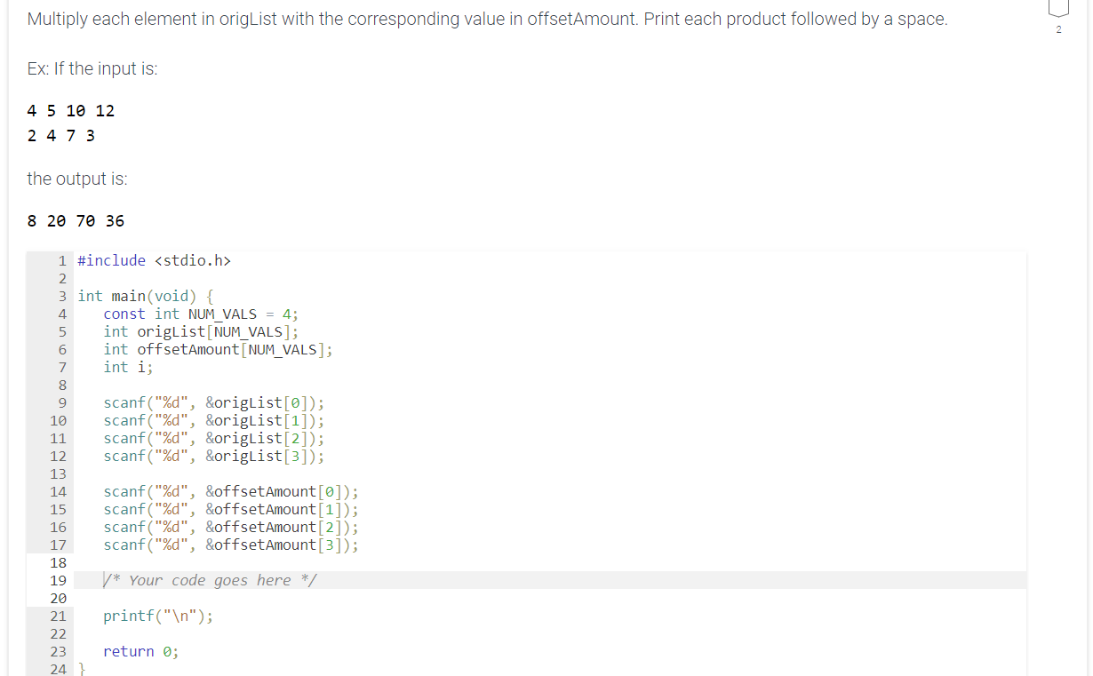 Solved Multiply each element in origList with the | Chegg.com Solved Multiply each element in origList with the | Chegg.com