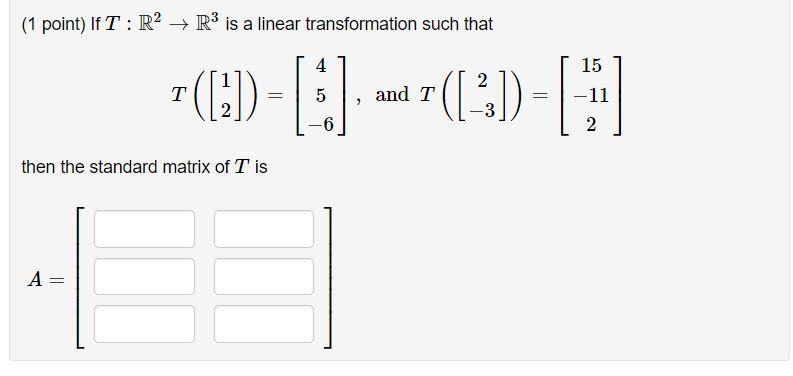 Solved (1 point) If T: R2 → R3 is a linear transformation | Chegg.com