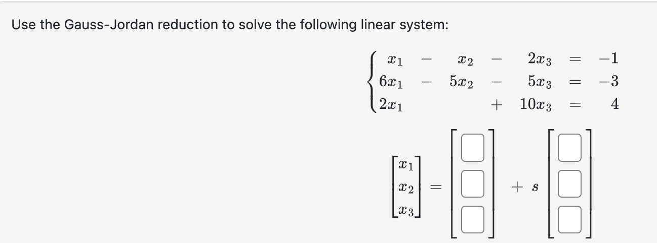 Solved Use the Gauss-Jordan reduction to solve the following | Chegg.com