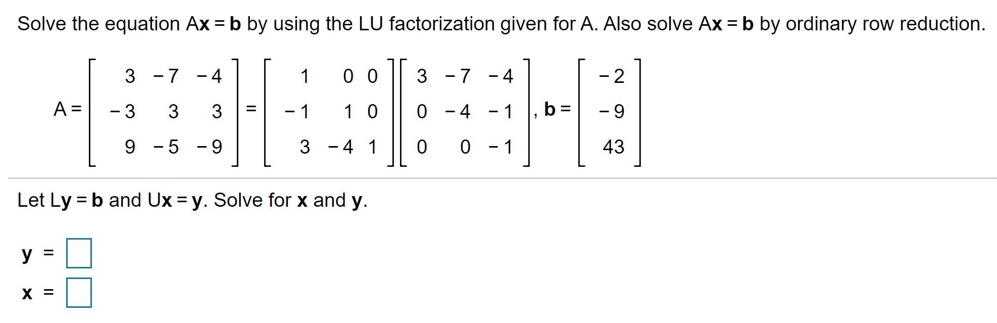Solved Solve The Equation Ax B By Using The Lu