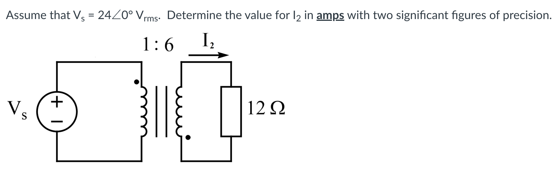 Solved Assume that Vs=24∠0∘Vrms . Determine the value for I2 | Chegg.com