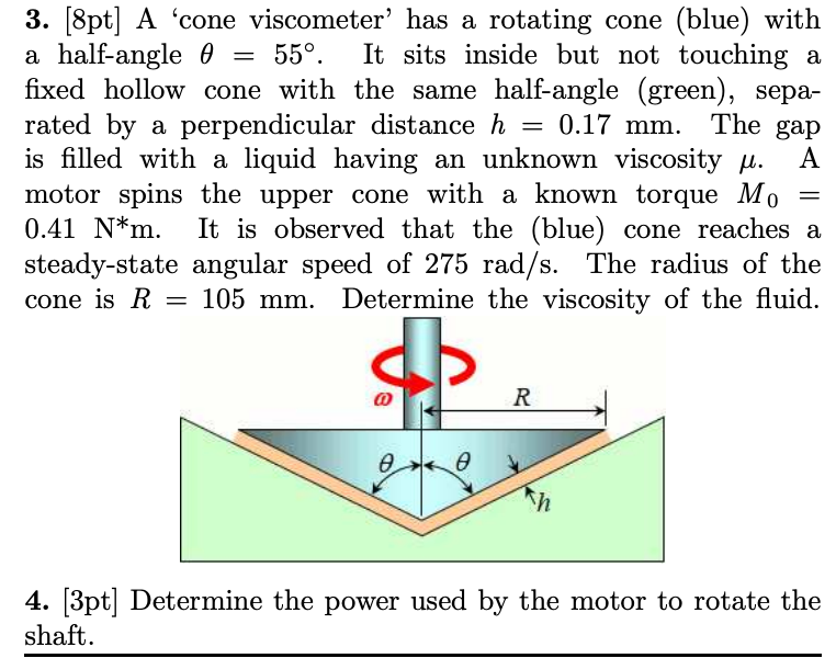Solved 3. [8pt] A 'cone viscometer' has a rotating cone | Chegg.com