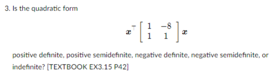 Solved 3. Is the quadratic form 1 - 8 [i 2 positive | Chegg.com