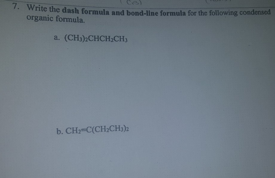 Solved 7. Write the dash formula and bond- sh formula and | Chegg.com