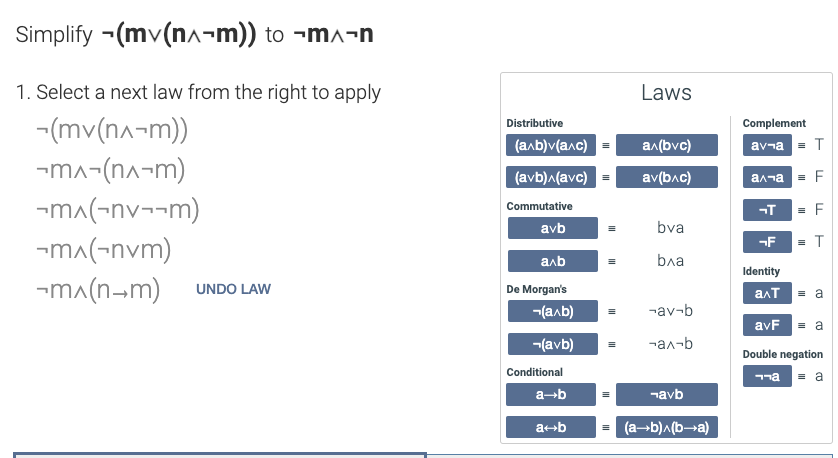 Solved Simplity ¬(m∨(n∧¬m)) to ¬m∧¬n 1. Select a next law | Chegg.com