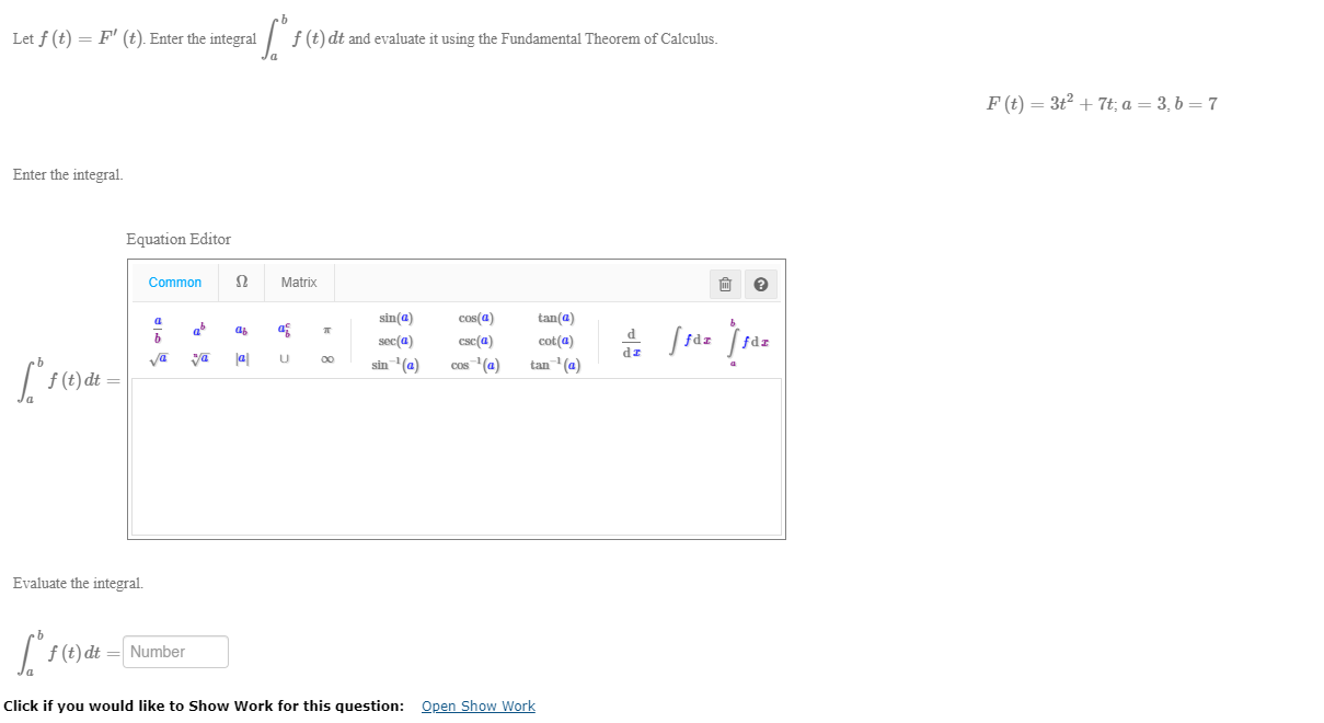 Solved Let f(t) = F' (t). Enter the integral f(t) dt and | Chegg.com