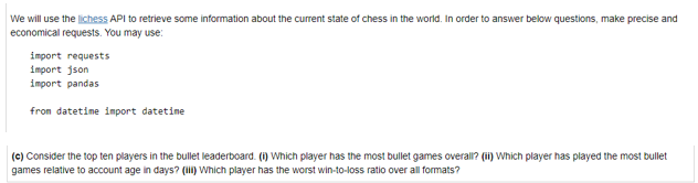 Solved Please write in python.We will use the lichess API to | Chegg.com