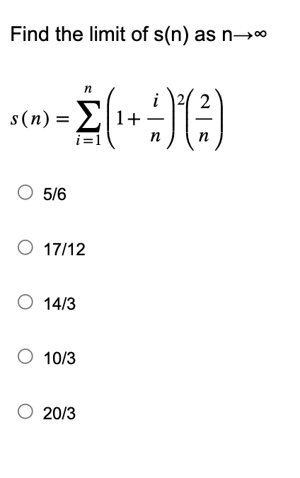 Solved Find the limit of s(n) as n→∞ s(n)=∑i=1n(1+ni)2(n2) | Chegg.com