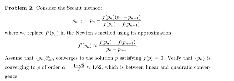 Solved Problem 2. Consider the Secant method: _f (Pn)(Pn – | Chegg.com