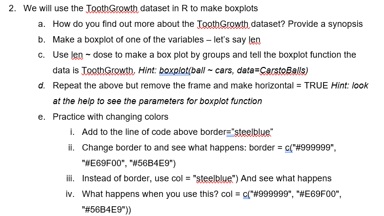 Solved 2. We will use the Tooth Growth dataset in R to make | Chegg.com