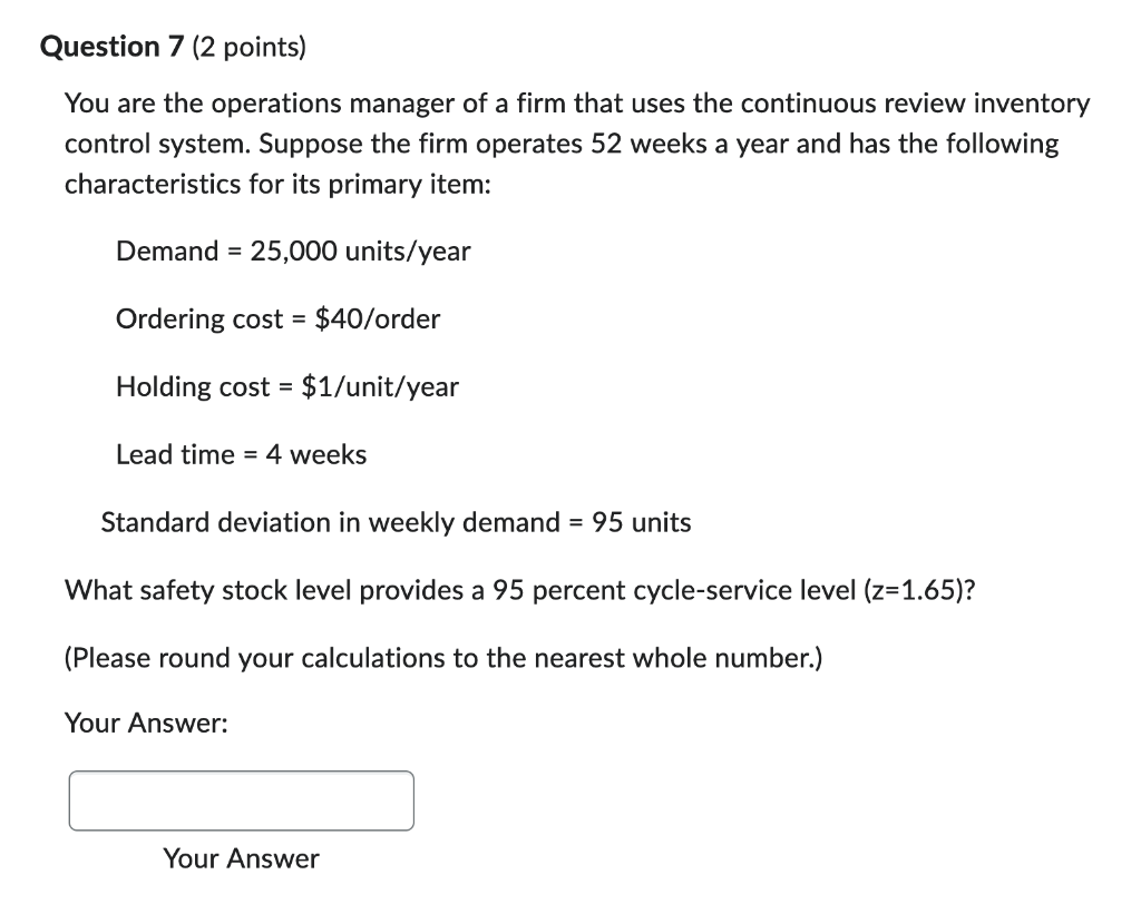 Solved Question 7 (2 points) You are the operations manager | Chegg.com