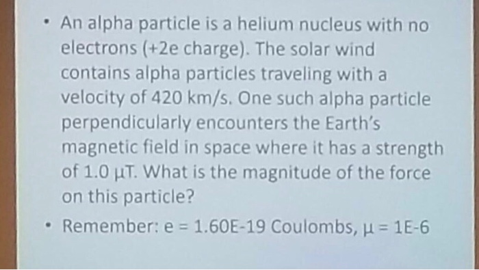 Solved An alpha particle is a helium nucleus with no | Chegg.com