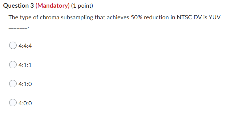 Solved The type of chroma subsampling that achieves 50% | Chegg.com