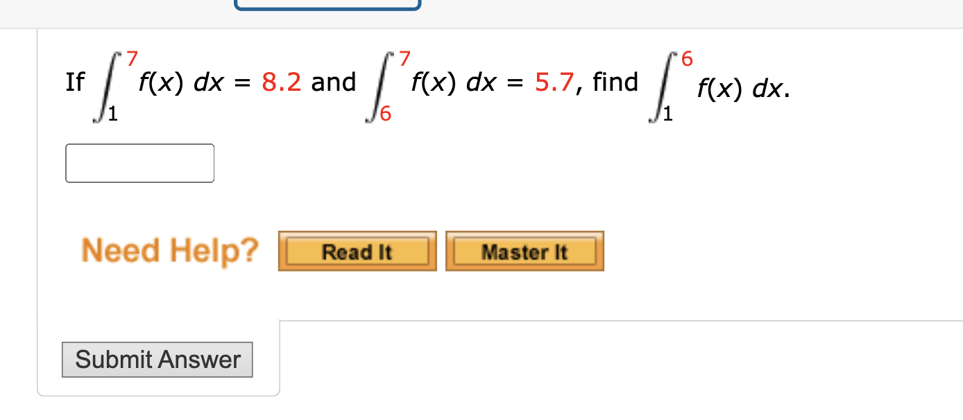 Solved If ∫17f(x)dx=8.2 ﻿and ∫67f(x)dx=5.7, ﻿find | Chegg.com