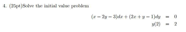 Solved 4. (25pt)Solve the initial value problem (3 – 29 – | Chegg.com Solved 4. (25pt)Solve the initial value problem (3 – 29 – | Chegg.com