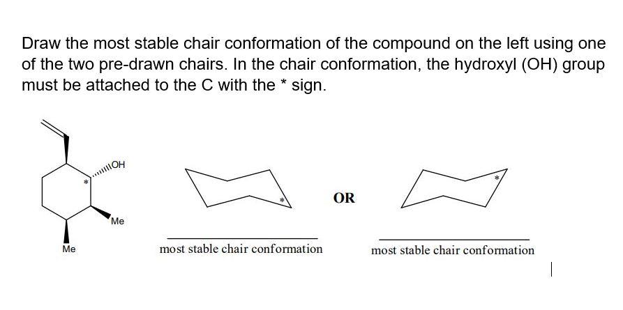 Solved Draw the most stable chair conformation of the | Chegg.com