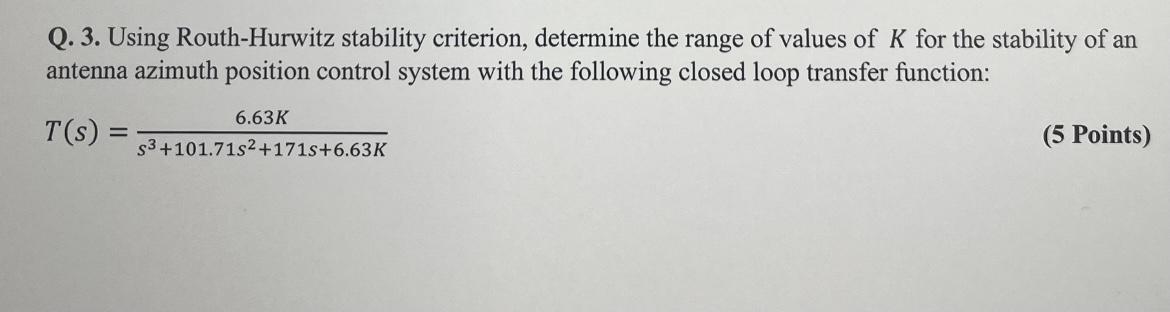 Solved Q. 3. Using Routh-Hurwitz stability criterion, | Chegg.com