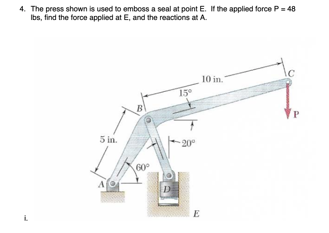 Solved 4. The press shown is used to emboss a seal at point | Chegg.com