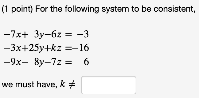 Solved (1 point) For the following system to be consistent, | Chegg.com